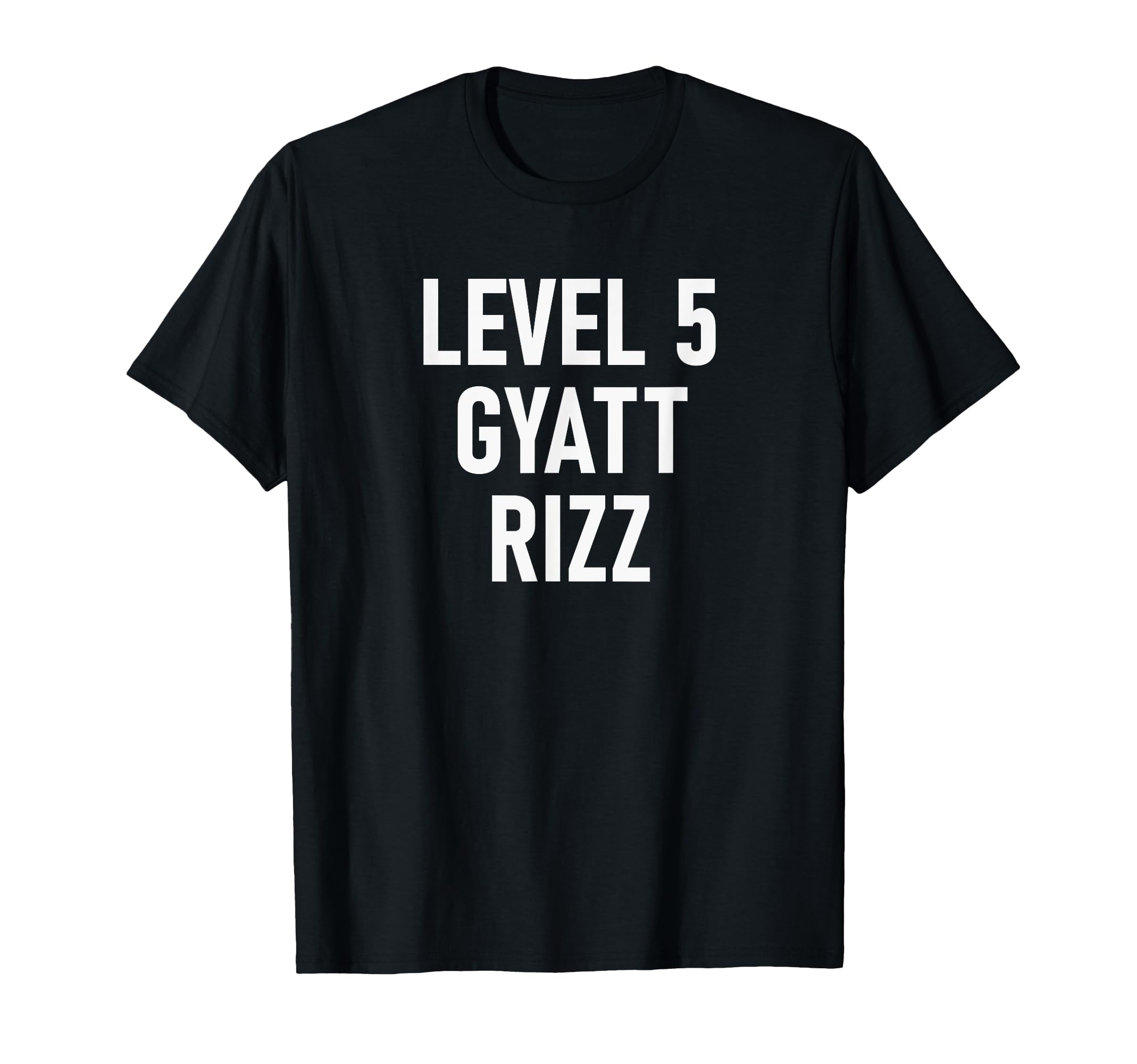 Amazon.com: Level 5 Gyatt Rizz Gen Z Slang Meme Line T-Shirt : Clothing ...