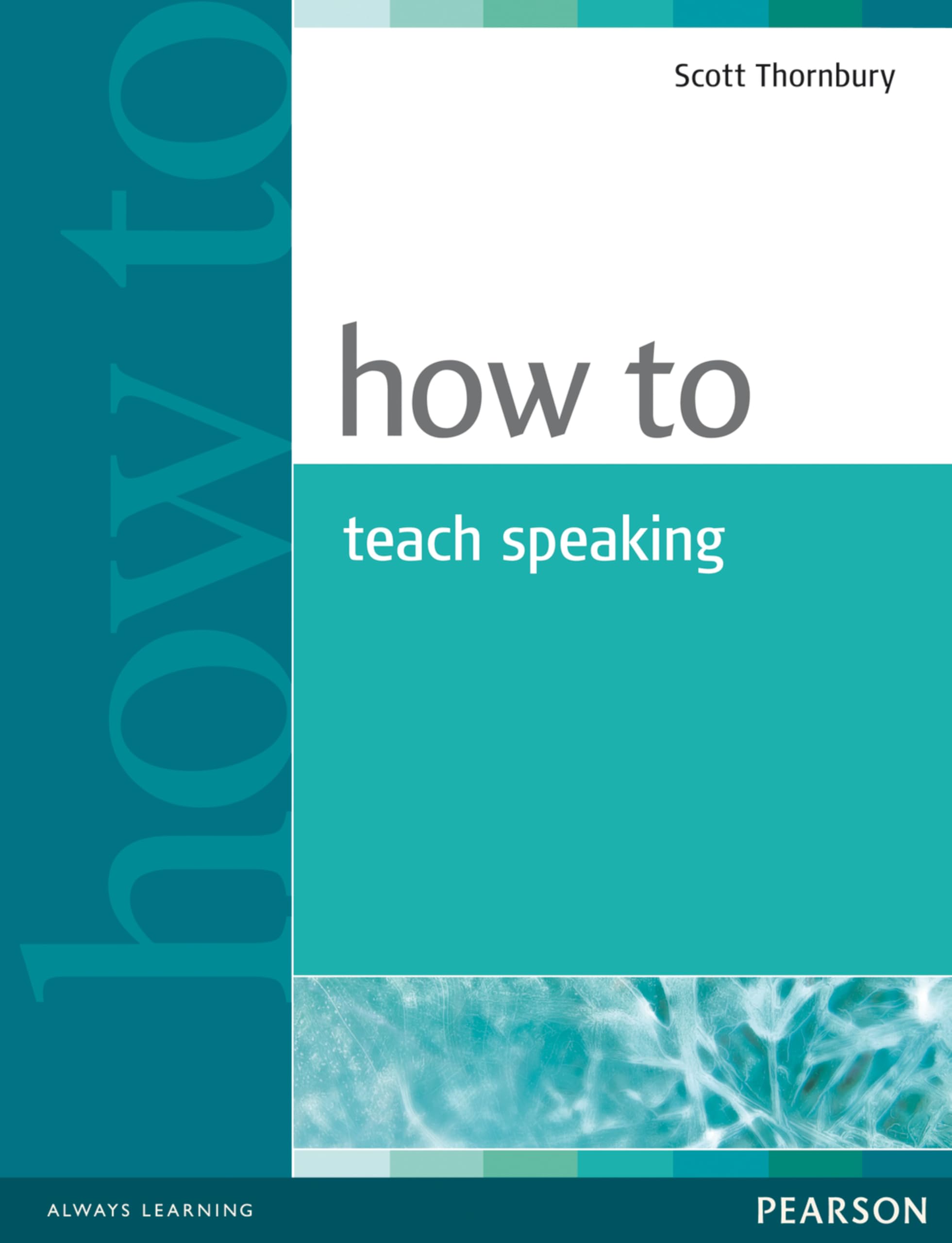 Amazon.com: How to Teach Speaking: 9780582853591: Thornbury, Scott: Books