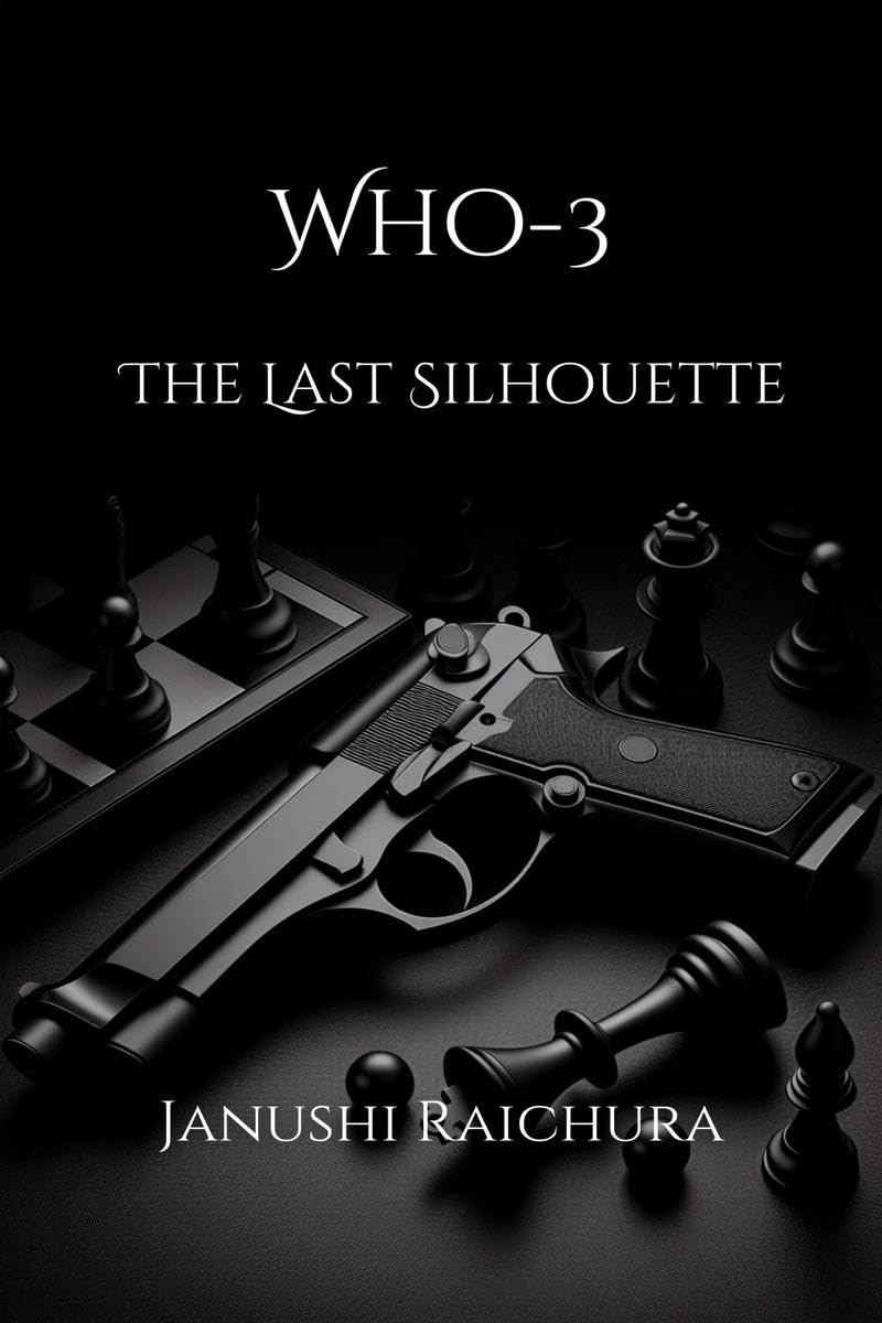 WHO-3: The Last Silhouette : Janushi Raichura: Amazon.in: Books