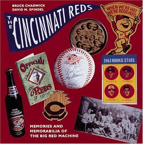 The Cincinnati Reds: Memories and Memorabilia of the Big Red Machine ...
