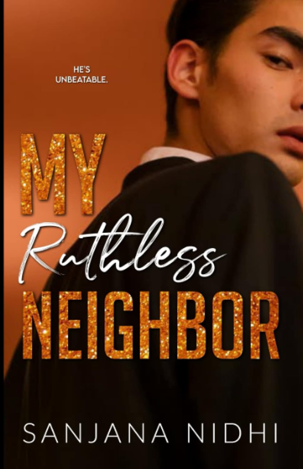 My Ruthless Neighbor: An Enemies with Benefits Romance: Nidhi, Sanjana ...