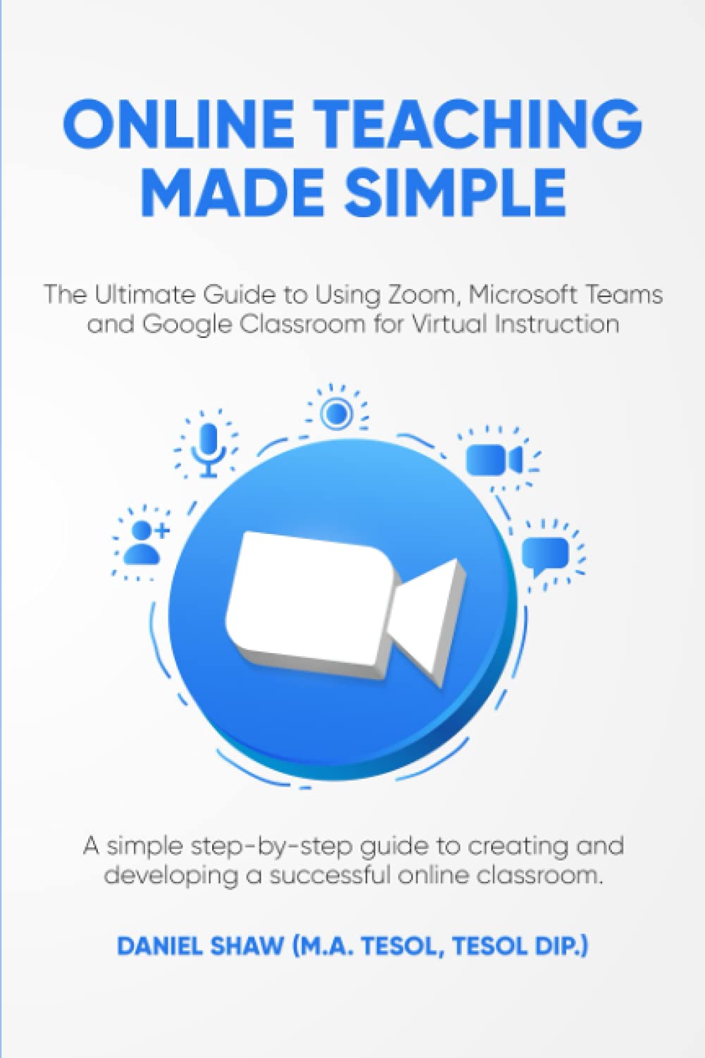 Buy Online Teaching Made Simple:The Ultimate Guide to Using Zoom ...