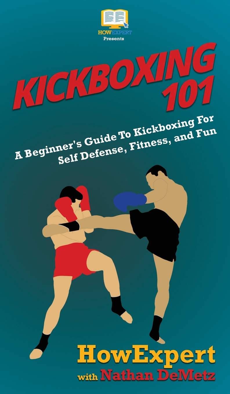 Buy Kickboxing 101: A Beginner's Guide To Kickboxing For Self Defense ...