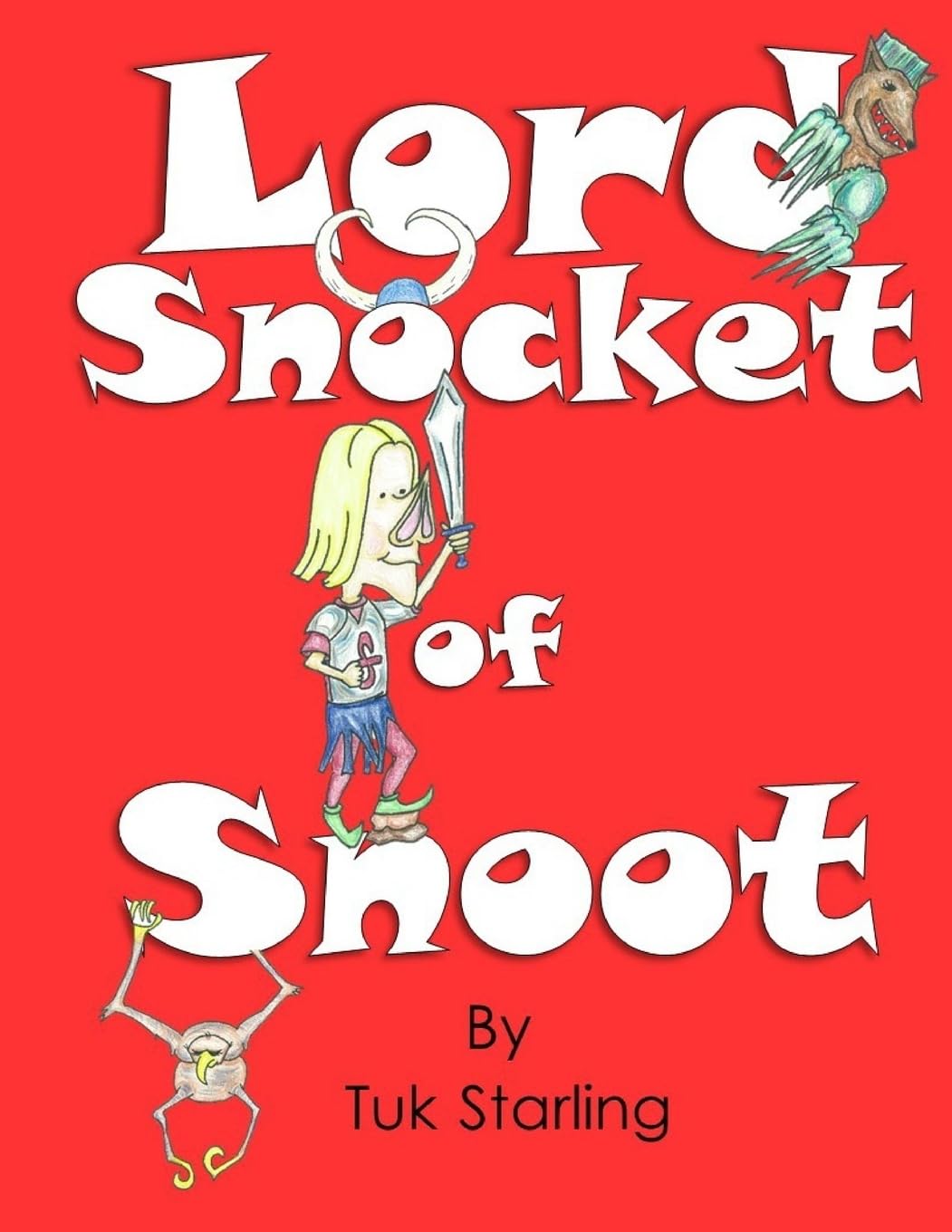 Lord Snocket of Snoot : Starling, Tuk: Amazon.co.uk: Books