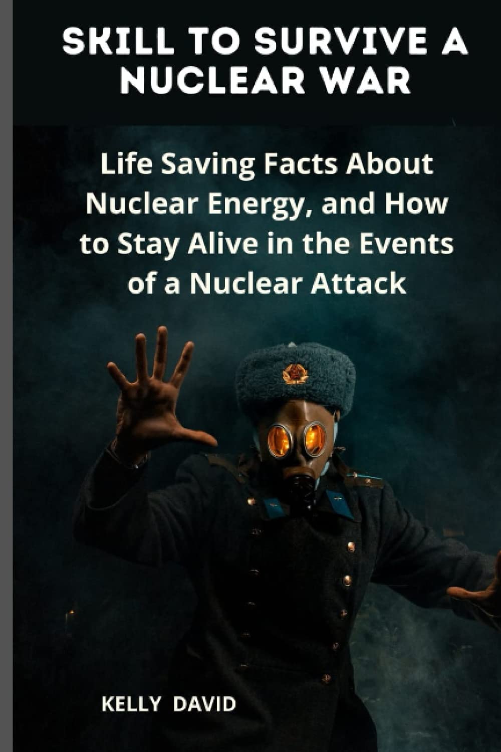 Skills To Survive A Nuclear War Life Saving Facts About | Desertcart ...