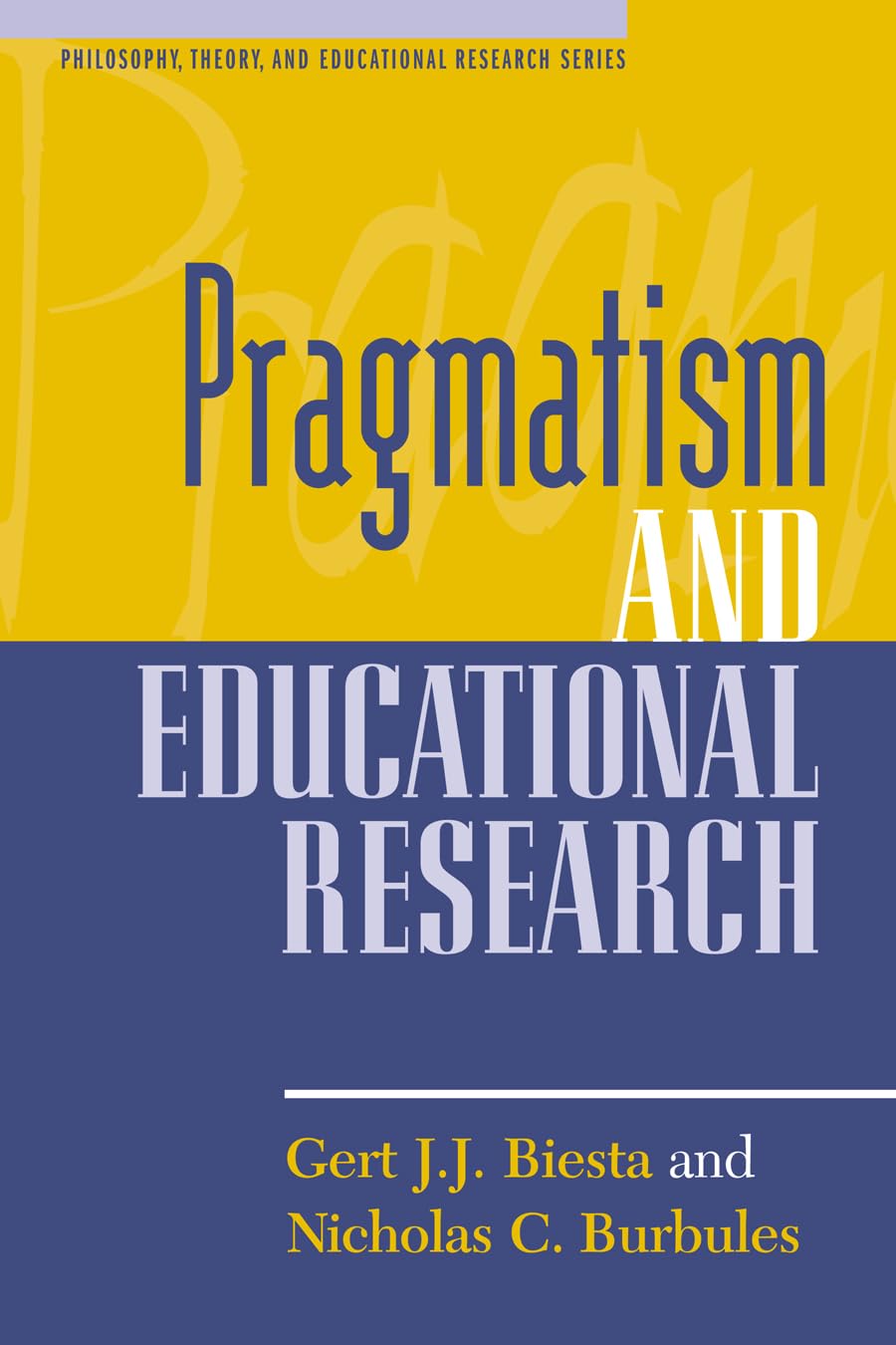 Pragmatism and Educational Research (Philosophy, Theory, and ...
