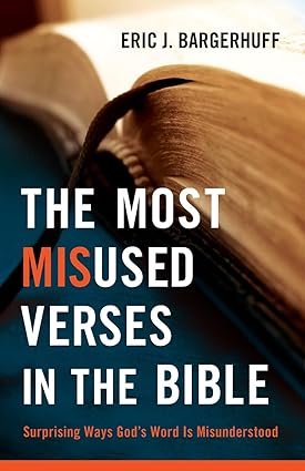The Most Misused Verses in the Bible: Surprising Ways God's Word Is ...