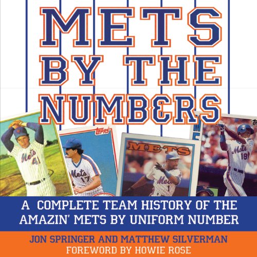 Mets by the Numbers: A Complete Team History of the Amazin' Mets by ...