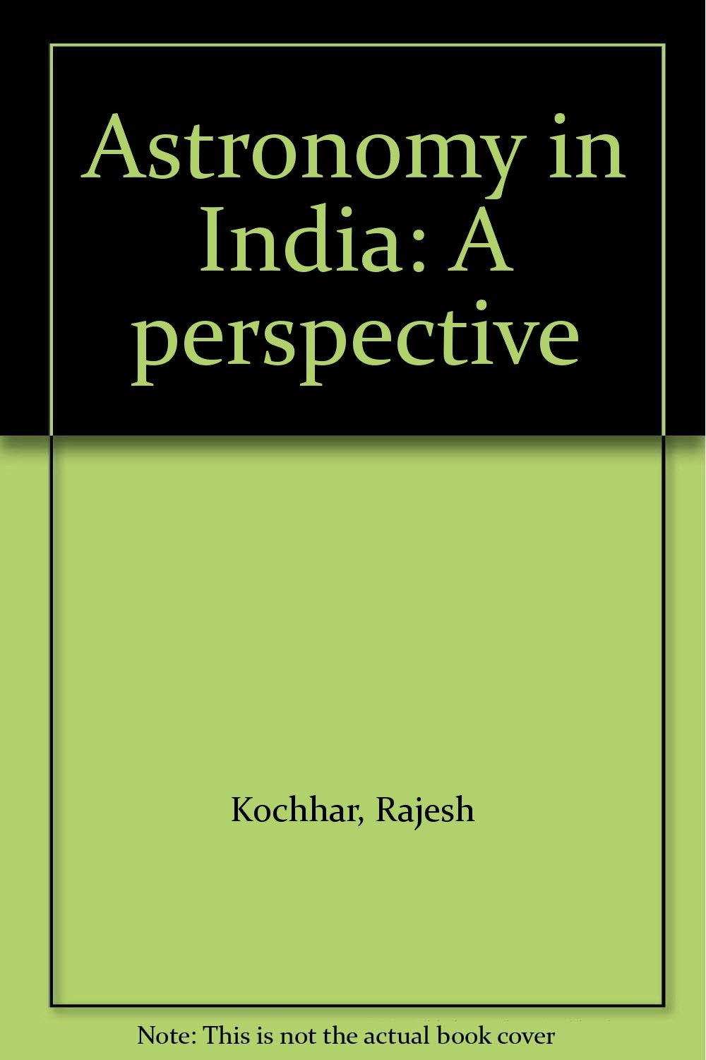 Astronomy in India: A perspective: Kochhar, Rajesh: Amazon.com: Books