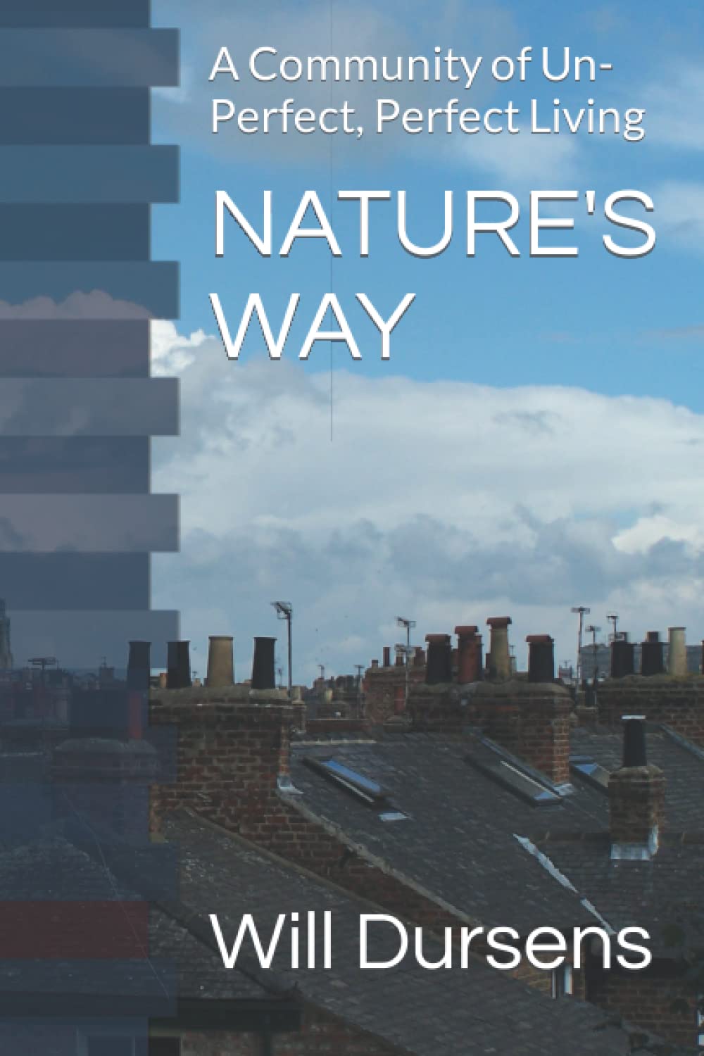 Amazon.com: NATURE'S WAY: A Community of Un-Perfect, Perfect Living ...