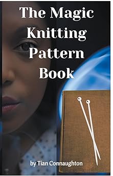 Amazon.com: The Magic Knitting Pattern Book: 9798987617649: Connaughton ...