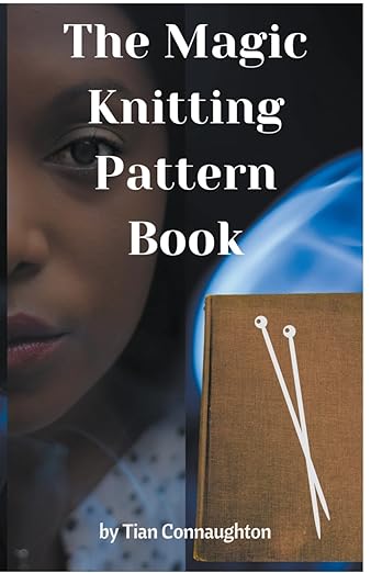 Amazon.com: The Magic Knitting Pattern Book: 9798987617649: Connaughton ...