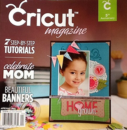 Cricut Magazine April May 2011 Volume 1 Issue 2 (1): Northridge ...