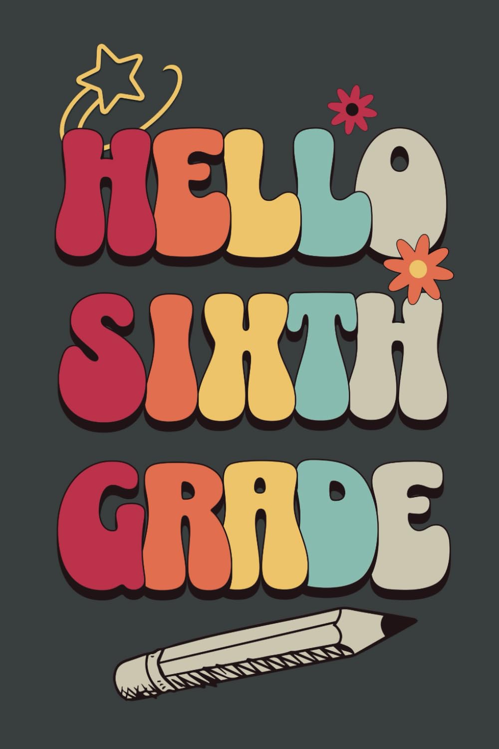 Hello Sixth Grade Notebook: Back to School Aesthetic Notepad Gift for ...