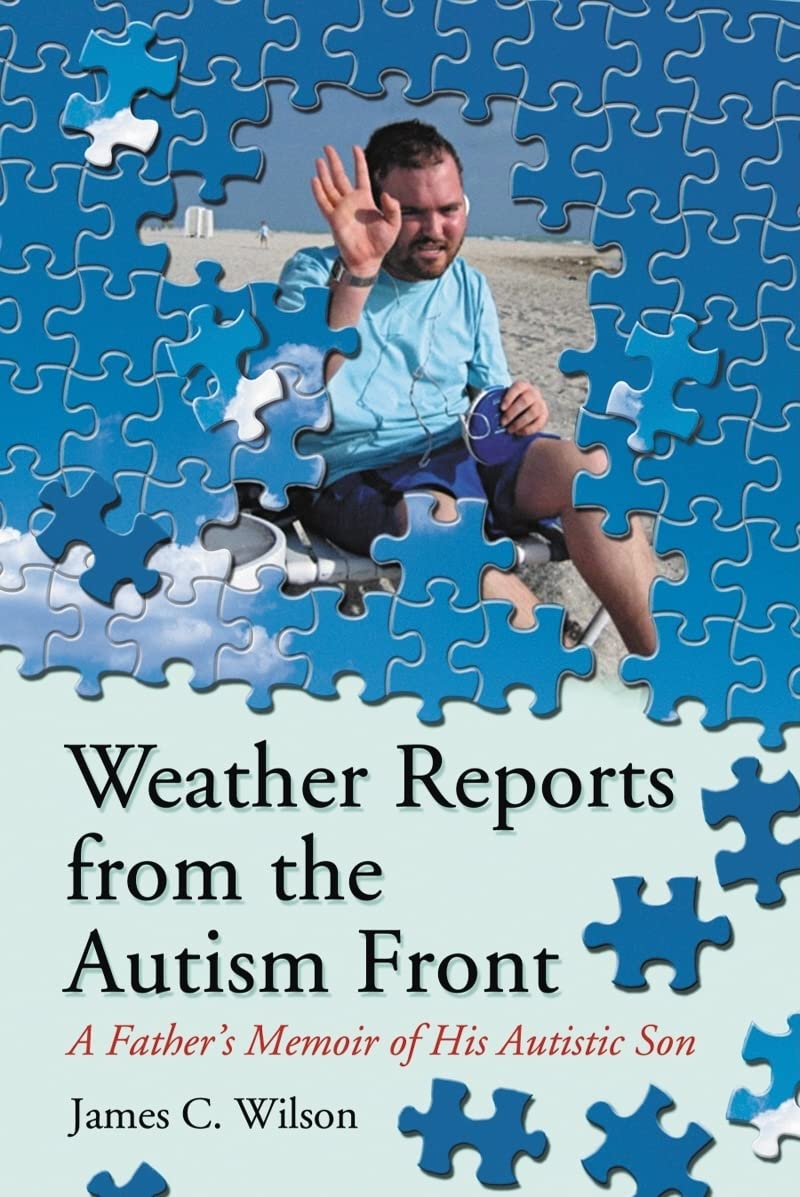 Weather Reports from the Autism Front: A Father's Memoir of His ...