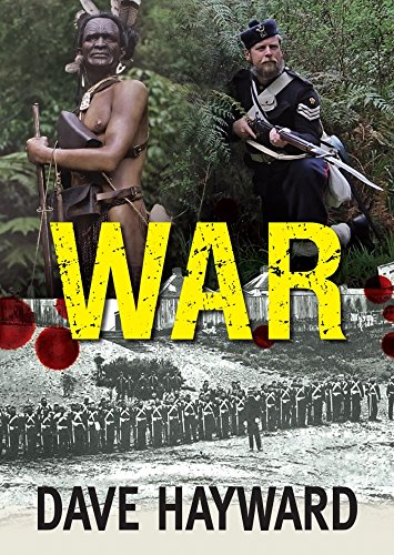 War: A Novel of the New Zealand Wars (The New Zealand Wars Trilogy Book ...