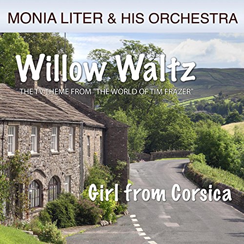 Willow Waltz / Girl from Corsica by Monia Liter & His Orchestra on ...