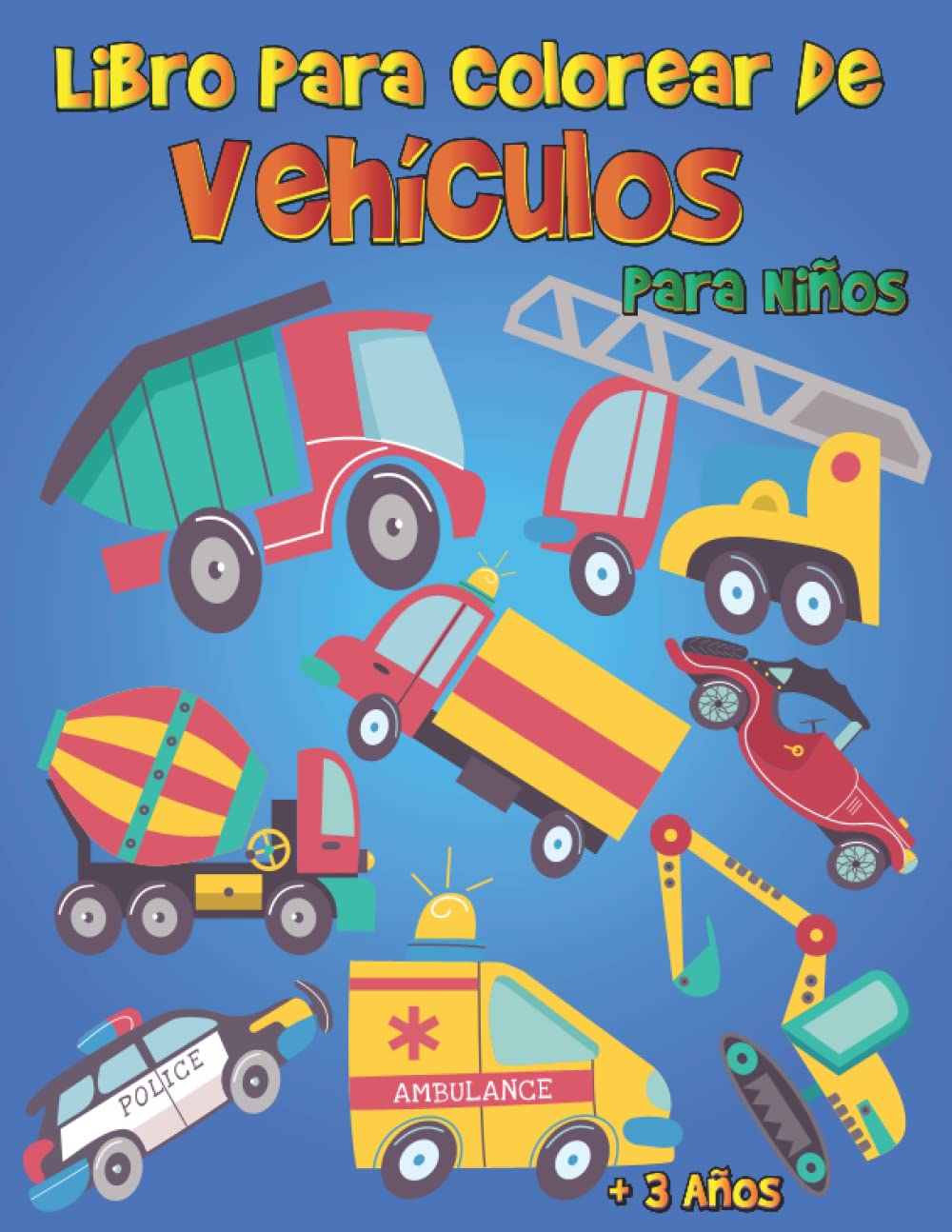 Buy Libro Para Colorear De Vehículos Para Niños + 3 Años -vol 5 -: Mi ...