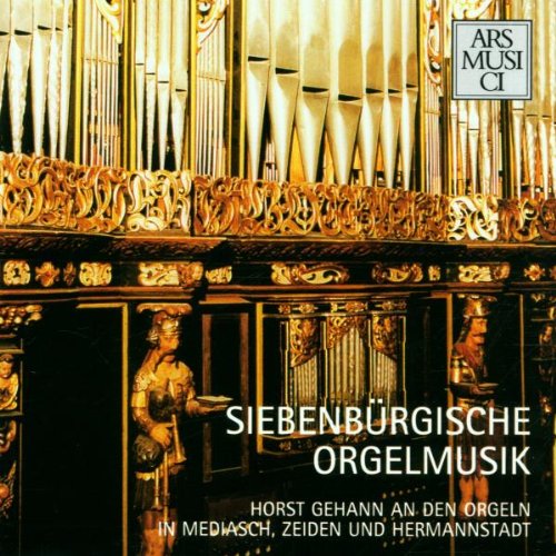 Siebenbürgische Orgelmusik - von der Renaissance bis zur Gegenwart ...