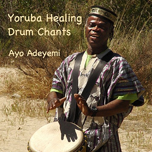 Amazon.com: Yoruba Healing Drum Chants : Ayo Adeyemi: Digital Music