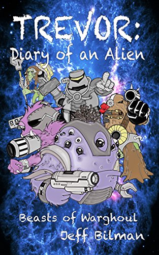 Beasts of Warghoul (Trevor: Diary of an Alien Book 2) - Kindle edition ...