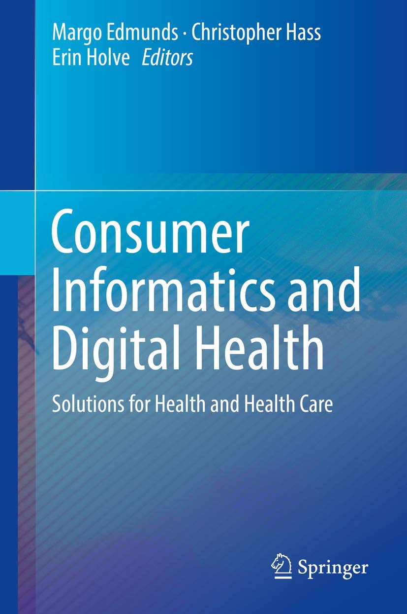 Buy Consumer Informatics and Digital Health: Solutions for Health and ...