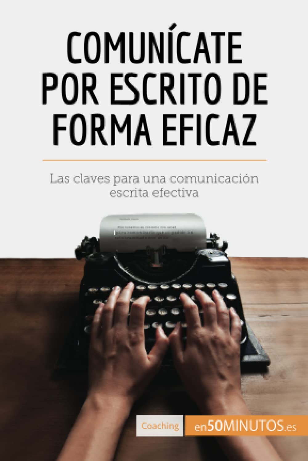 Buy Comunícate por escrito de forma eficaz: Las claves para una ...