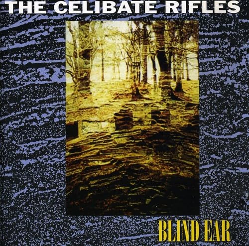 Blind Ear: The Celibate Rifles, Lovelock, Kelvin, Adrian Hanlon Jr ...