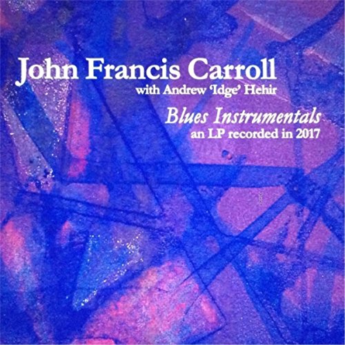 Amazon MusicでJohn Francis Carroll & Andrew Idge HehirのBlues ...