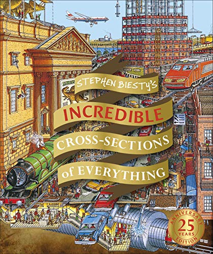 Stephen Biesty's Incredible Cross-Sections of Everything (Stephen ...