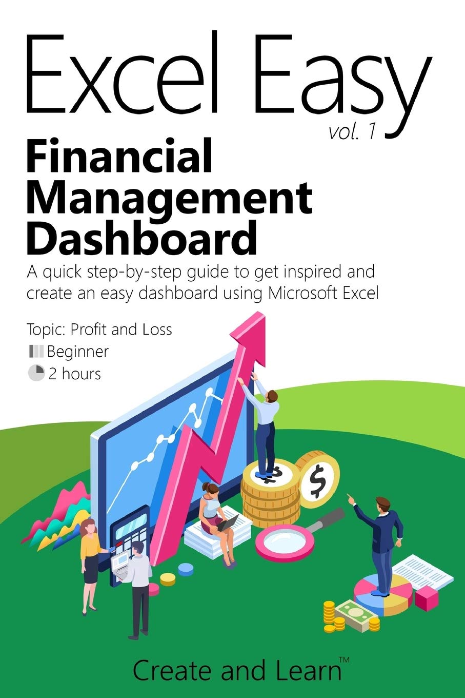 Excel Easy Vol. 1 - Financial Management Dashboard: A quick step-by-step guide to get inspired ...