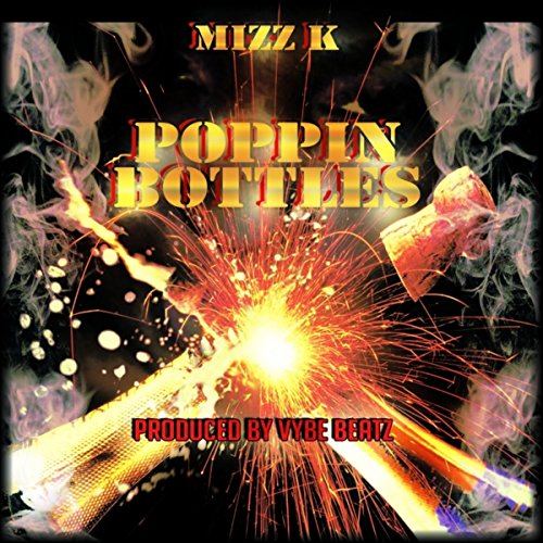 Play Poppin Bottles by Mizz K on Amazon Music