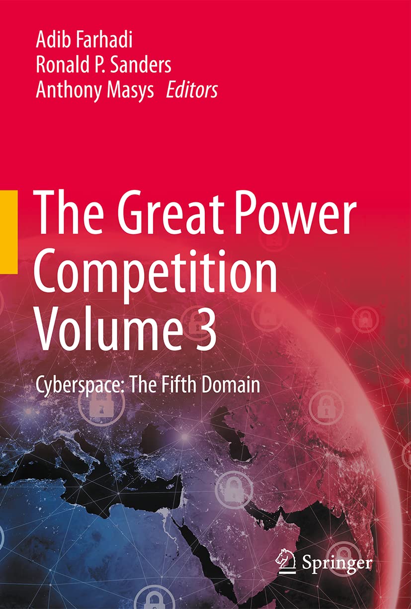 The Great Power Competition Volume 3: Cyberspace: The Fifth Domain ...