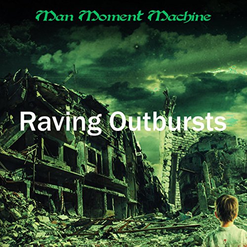 Play Man Moment Machine by Raving Outbursts on Amazon Music