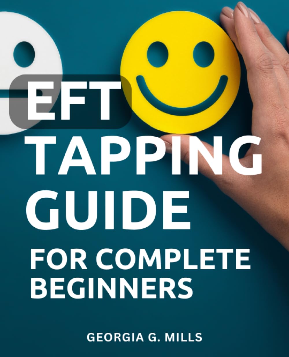 Amazon.com: EFT Tapping Guide For Complete Beginners: The Practical ...