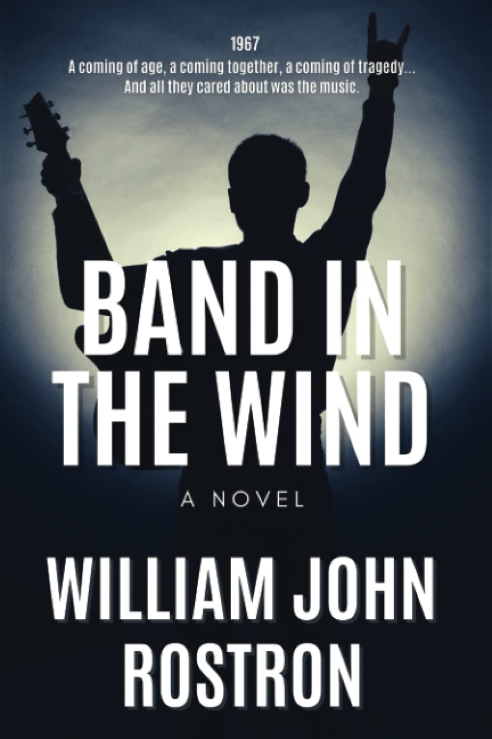 Band In The Wind: A Novel (Cambria Series): Rostron, William John ...