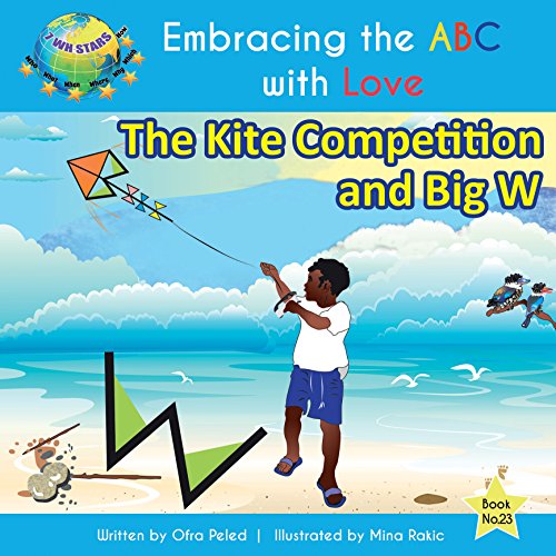 The Kite Competition and Big W (Embracing the ABC with Love Book 23 ...