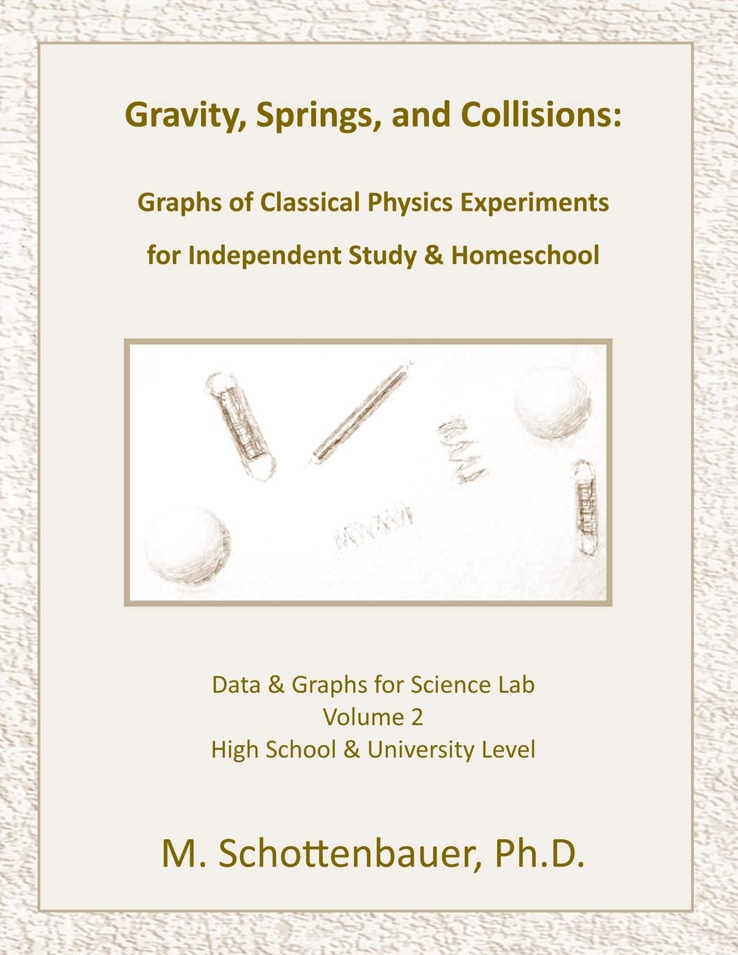 Gravity, Springs, and Collisions: Volume 2: Graphs of Classical Physics ...