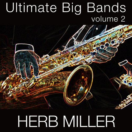 Amazon MusicでHerb Miller OrchestraのUltimate Big Bands-Vol. 2を再生する