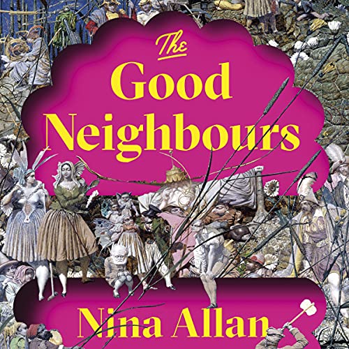 The Good Neighbours (Audio Download): Nina Allan, Samara MacLaren ...
