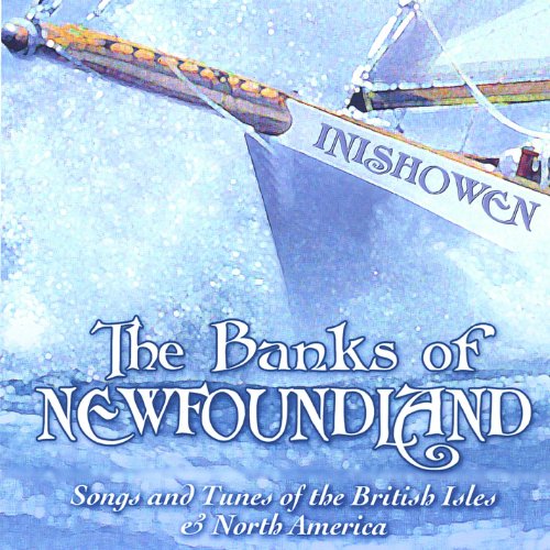 Amazon.com: The Banks of Newfoundland: Songs and Tunes of the British ...