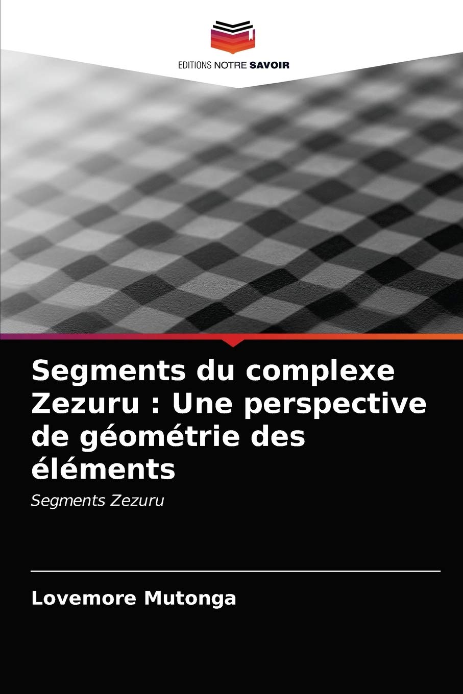 Buy Segments du complexe Zezuru: Une perspective de géométrie des ...