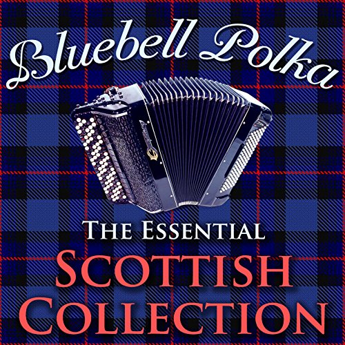 Play The Blue Bell Polka Collection - The Essential Scottish Collection ...