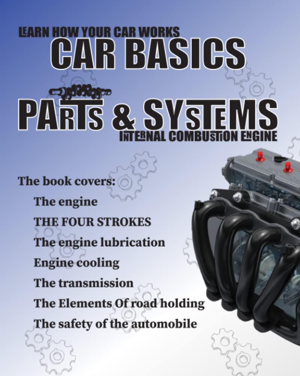 CAR BASICS PARTS & SYSTEMS: Learn how your car works, Internal ...
