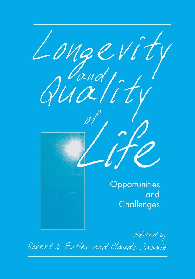 Longevity and Quality of Life: Opportunities and Challenges ...