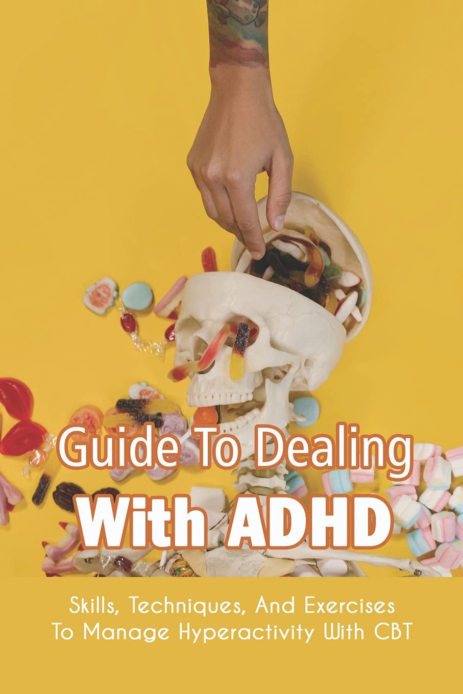 Buy Guide To Dealing With ADHD Skills Techniques And Exercises To Manage Hyperactivity With buy-guide-to-dealing-with-adhd-skills-techniques-and-exercises-to-manage-hyperactivity-with