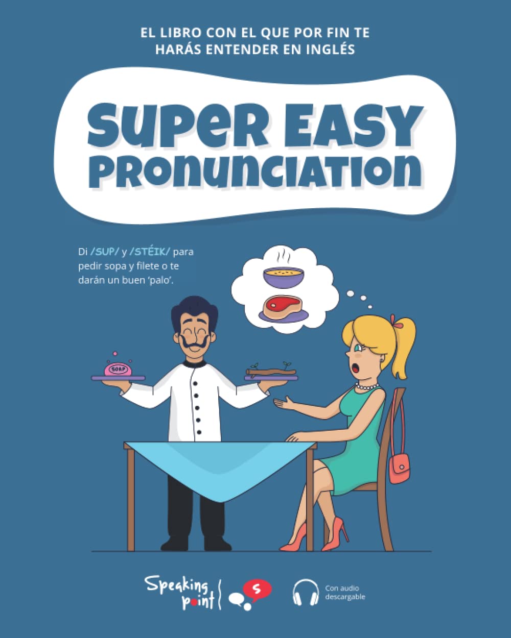 Super Easy Pronunciation: El libro con el que por fin te harás entender ...