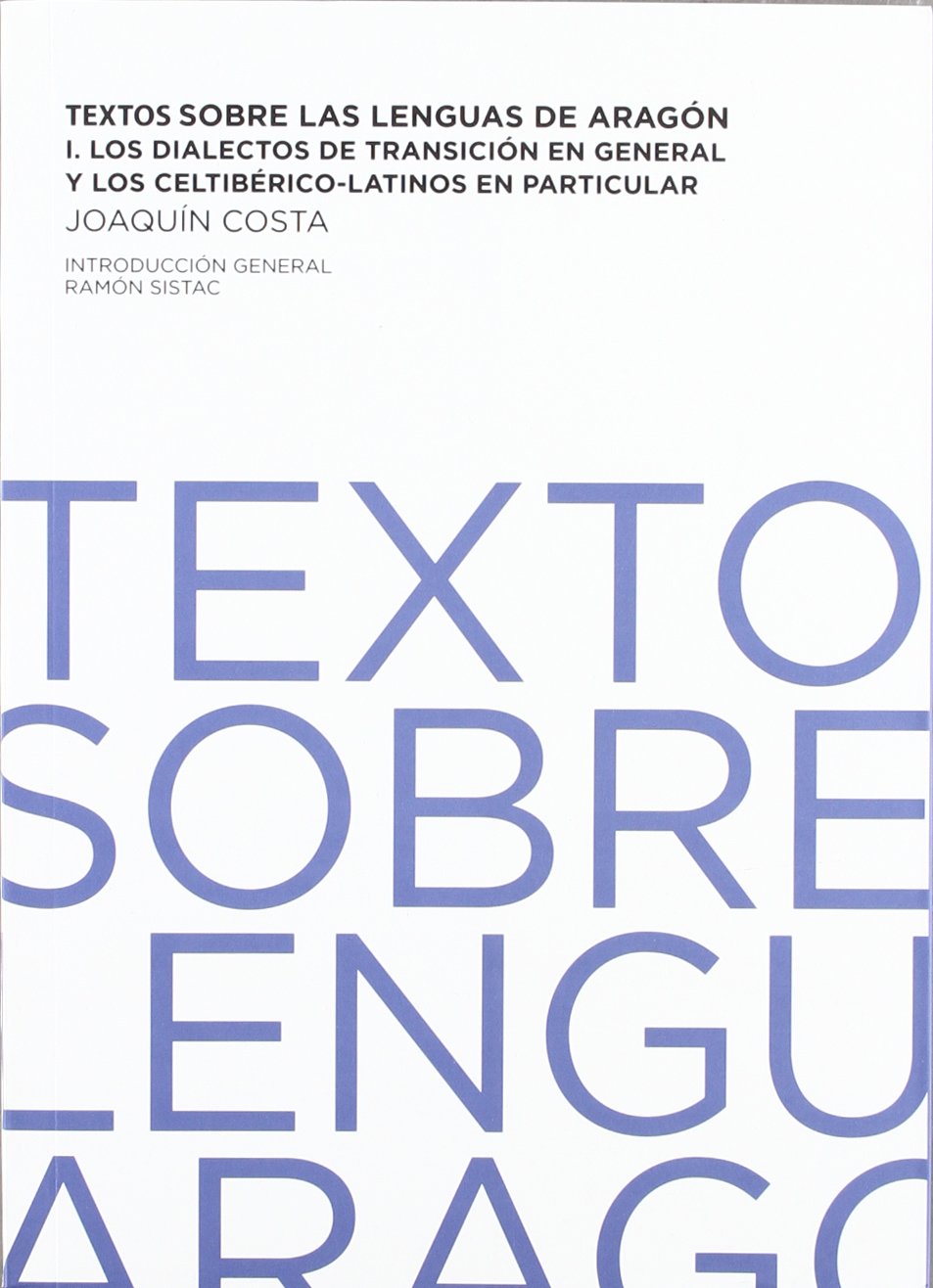 TEXTOS SOBRE LAS LENGUAS DE ARAGON I : Costa, Joaquín: Amazon.co.uk: Books