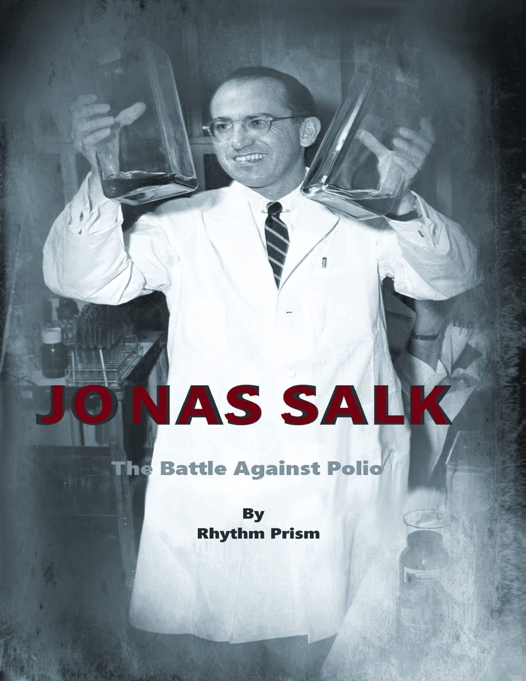 Jonas Salk: The Battle Against Polio (Reading for Fun and Comprehension ...