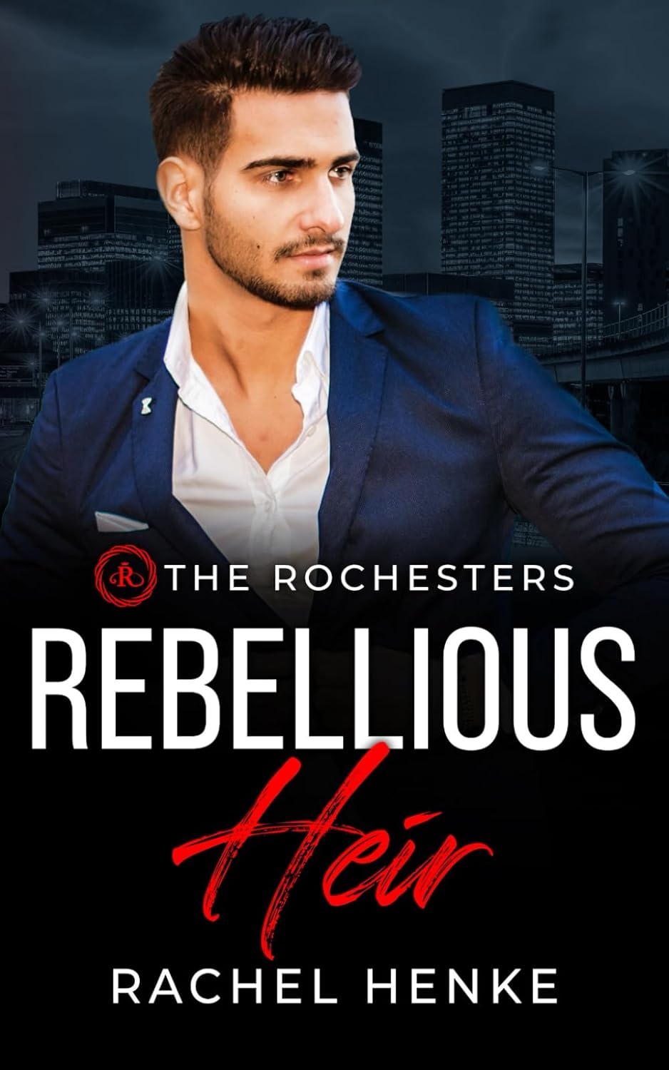 Rebellious Heir: (The Rochesters) : Henke, Rachel: Amazon.co.uk: Books